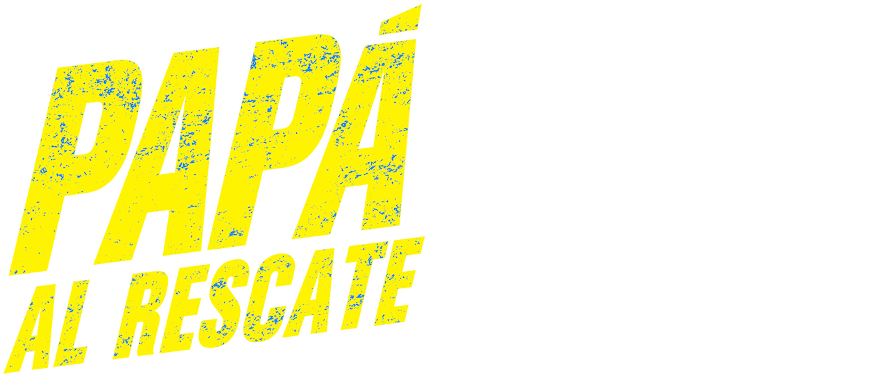 Papá al rescate | Netflix