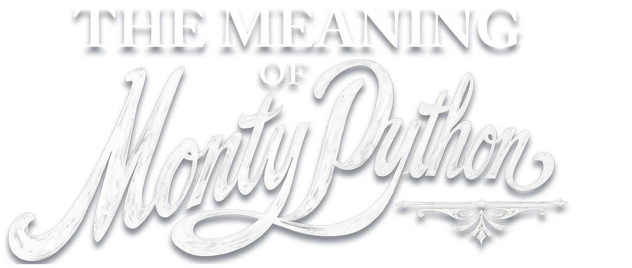 Watch The Meaning of Monty Python | Netflix