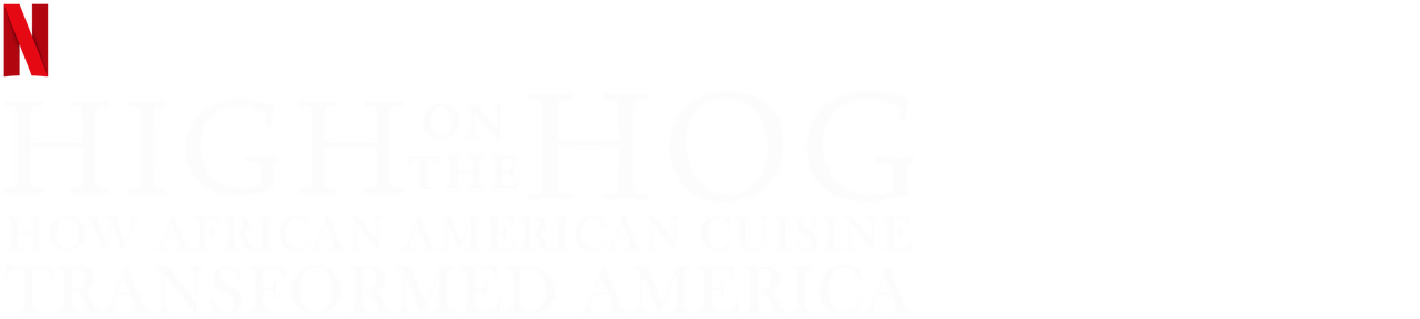 Watch High on the Hog: How African American Cuisine Transformed America ...