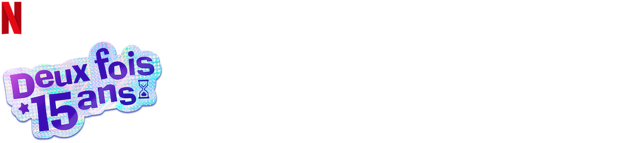 Deux fois 15 ans | Site officiel de Netflix