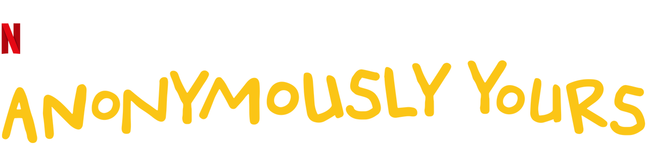 Watch Anonymously Yours | Netflix Official Site