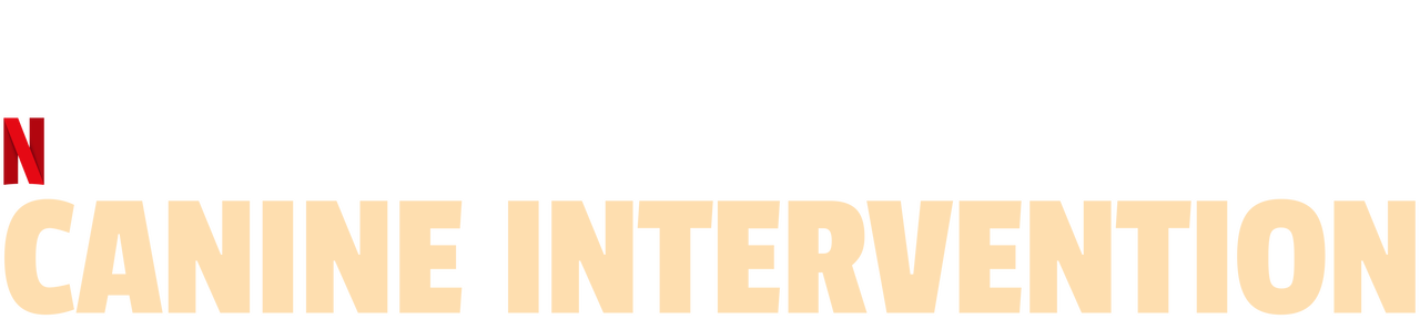 Watch Canine Intervention | Netflix Official Site