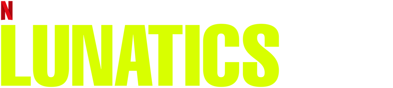 Watch Lunatics | Netflix Official Site