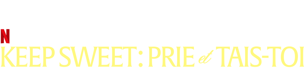 Keep Sweet : Prie et tais-toi | Site officiel de Netflix
